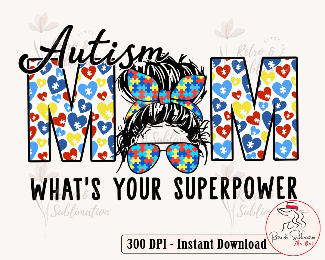 Autism Mom What's Your Superpower Png, Autism Awareness, Autism Png ...