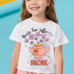 You're Tea Riffic Mom Png, Floral Mothers Day Png, Happy Mothers Day ...