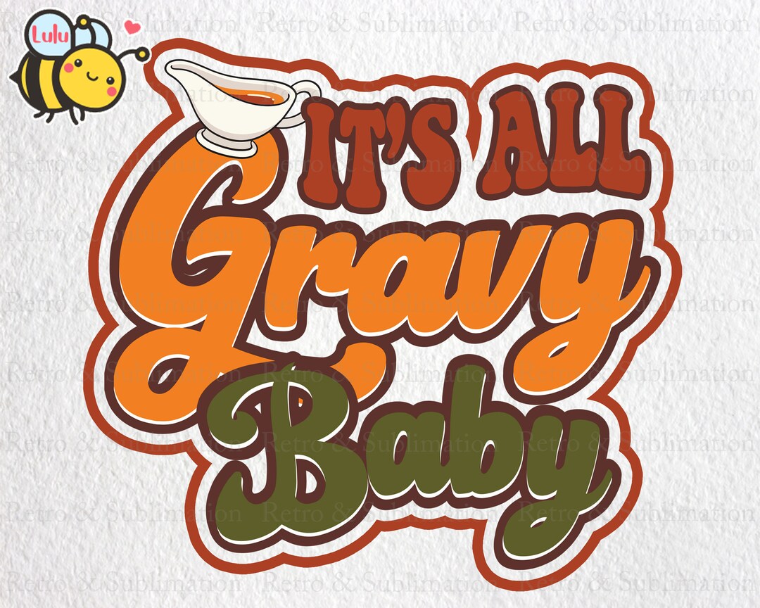It's All Gravy Baby Png, Thanksgiving Png, Autumn Png, Hello Fall Png ...