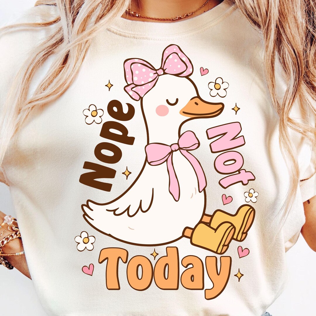 Nope Not Today Svg, Cute Retro Goose, Vintage Cute Duck Sublimation ...