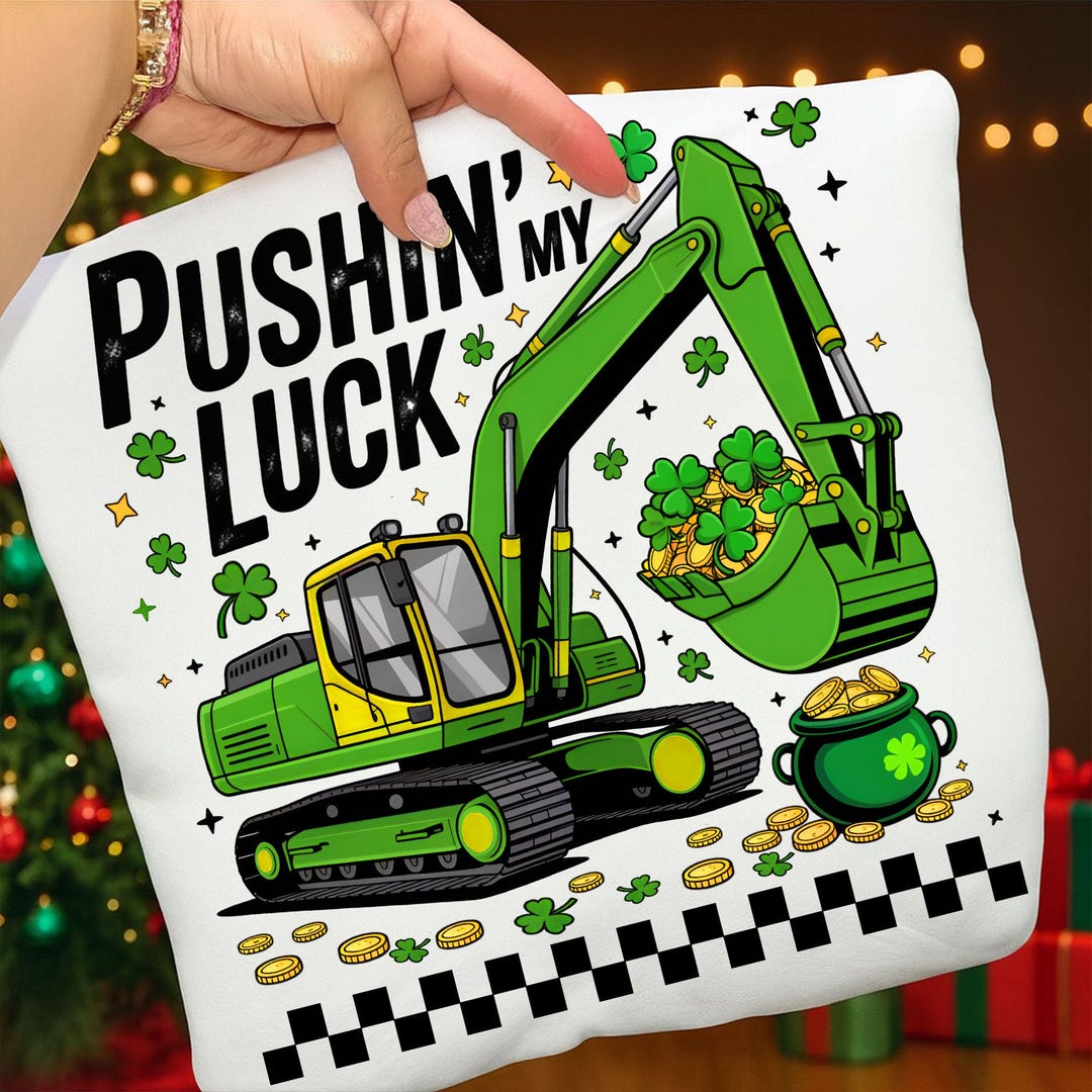 Pushin My Luck PNG: St Patricks Day Construction Design, Kids St ...
