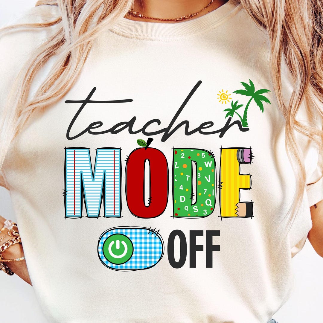 Teacher Mode off Png, Last Day of School Png, Teacher Summer Png ...