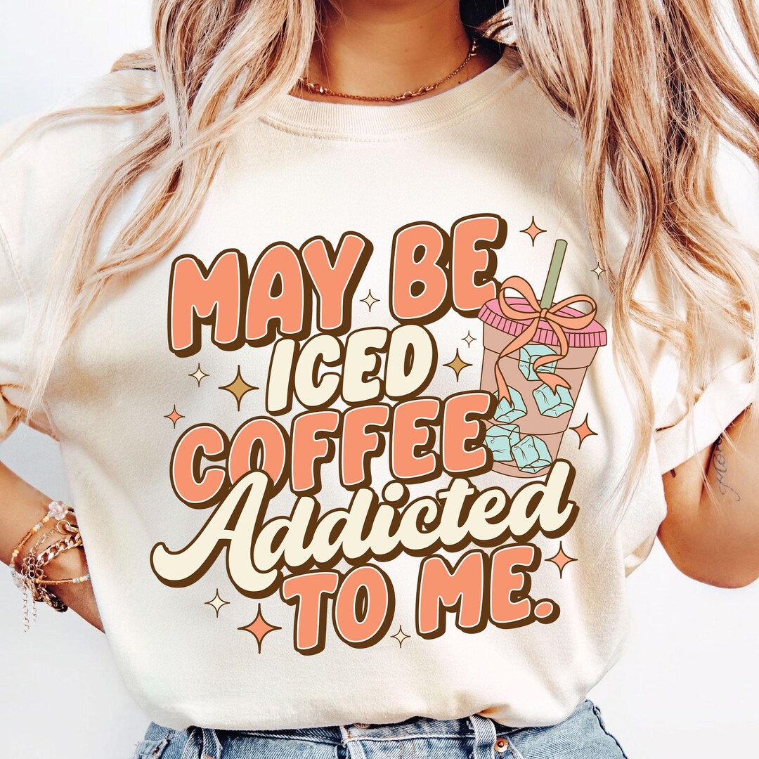 Maybe Coffee is Addicted to Me Png, Iced Coffee Png, Retro Coffee Png ...