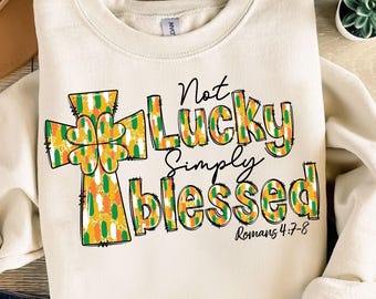 Not Lucky Simply Blessed Roman 4:7-8 Png, St Patricks Day Png, Bible ...