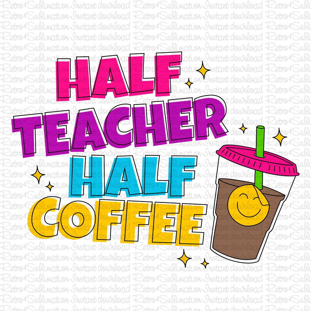 Half Teacher Svg, Retro Teacher Svg, Teacher Svg, Teacher Coffee Svg ...