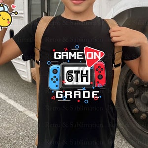 Game on 6th Grade Png, Back to School Png for Gamers, First Day of ...