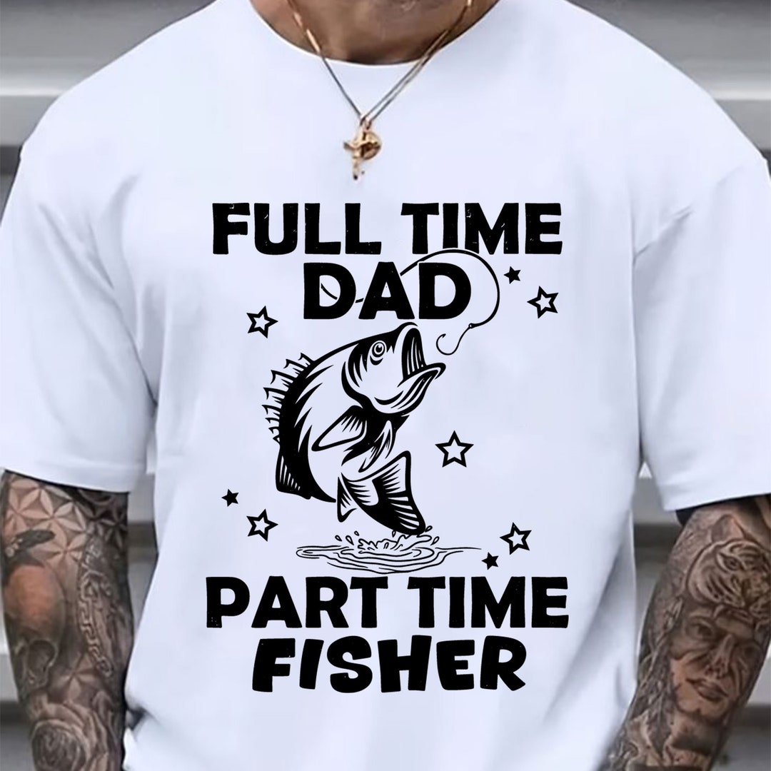 Full Time Dad Part Time Fisher Svg, Fathers Day Svg, Fishing Dad Svg ...