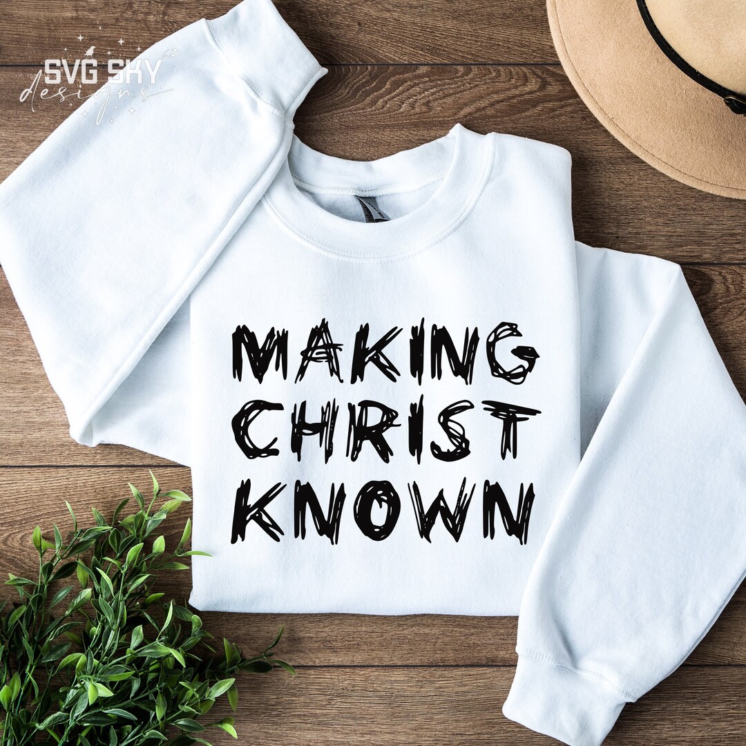 Making Christ Known SVG PNG, Religious Svg, Jesus Svg, Katy Nichole Svg ...