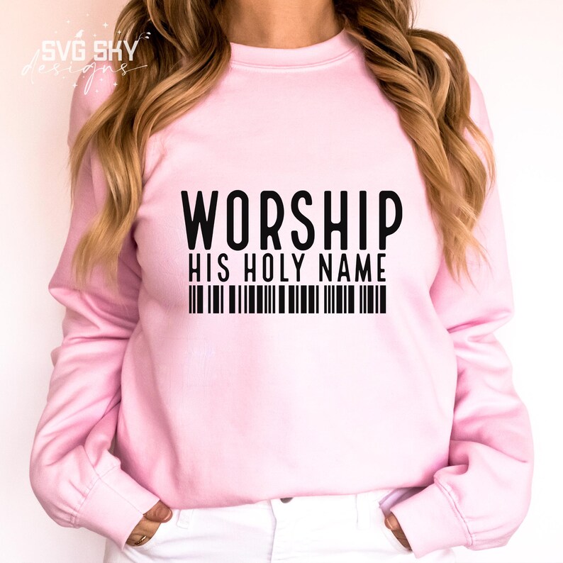 Worship His Holy Name SVG PNG, Christian Svg, Religious Svg, Jesus Svg ...