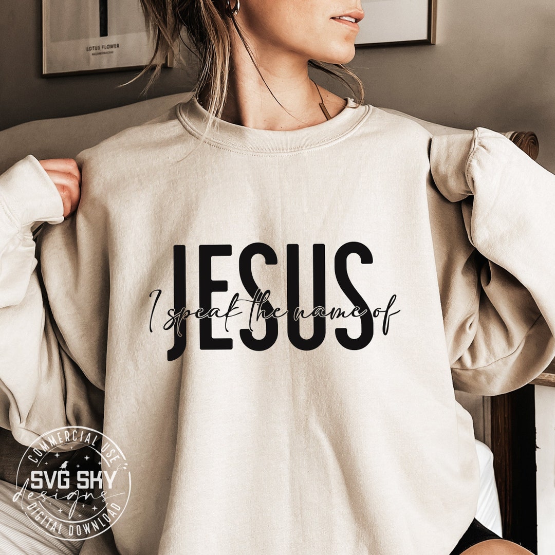 I Speak the Name of Jesus SVG PNG Religious Svg Jesus Svg - Etsy