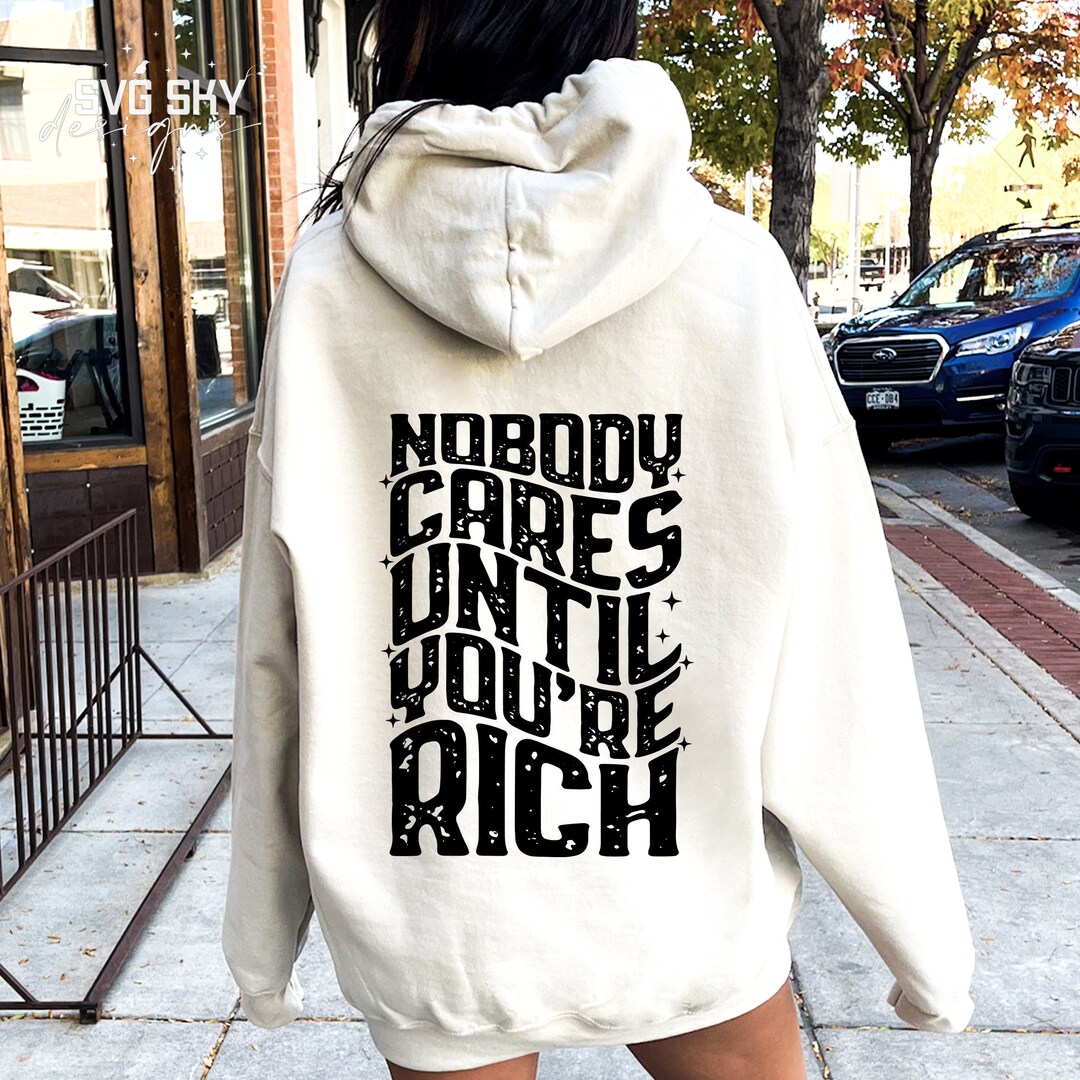Nobody Cares Until You Are Rich SVG PNG, Inspirational Svg, Money ...