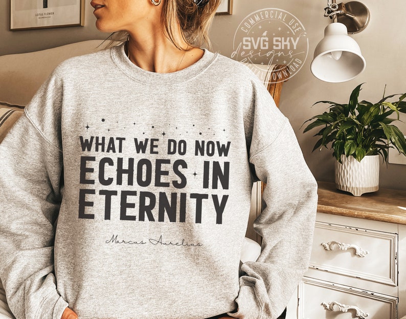 What We Do Now Echoes in Eternity SVG PNG Marcus Aurelius - Etsy