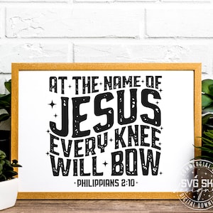 At the Name of Jesus Every Knee Will Bow PNG Jesus Svg - Etsy