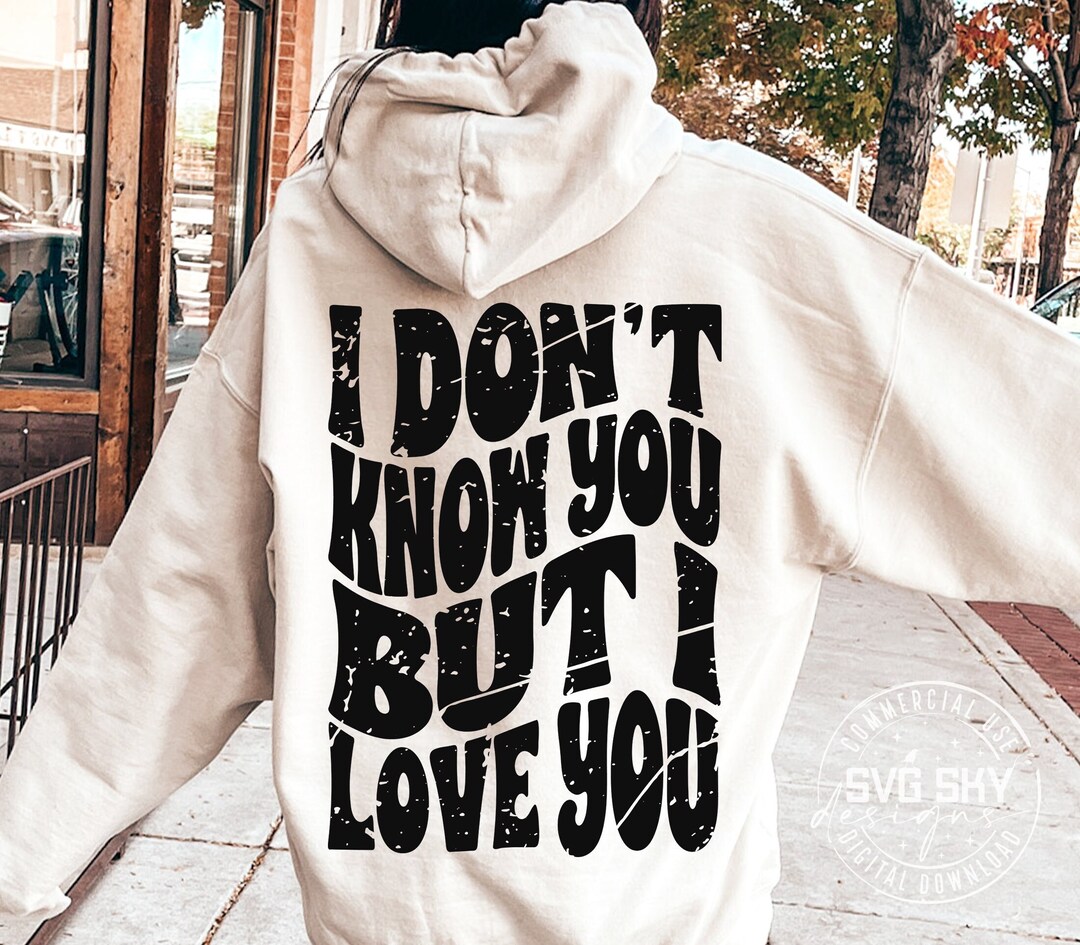 I Don T Know You But I Love You Svg Png Inspirational Etsy