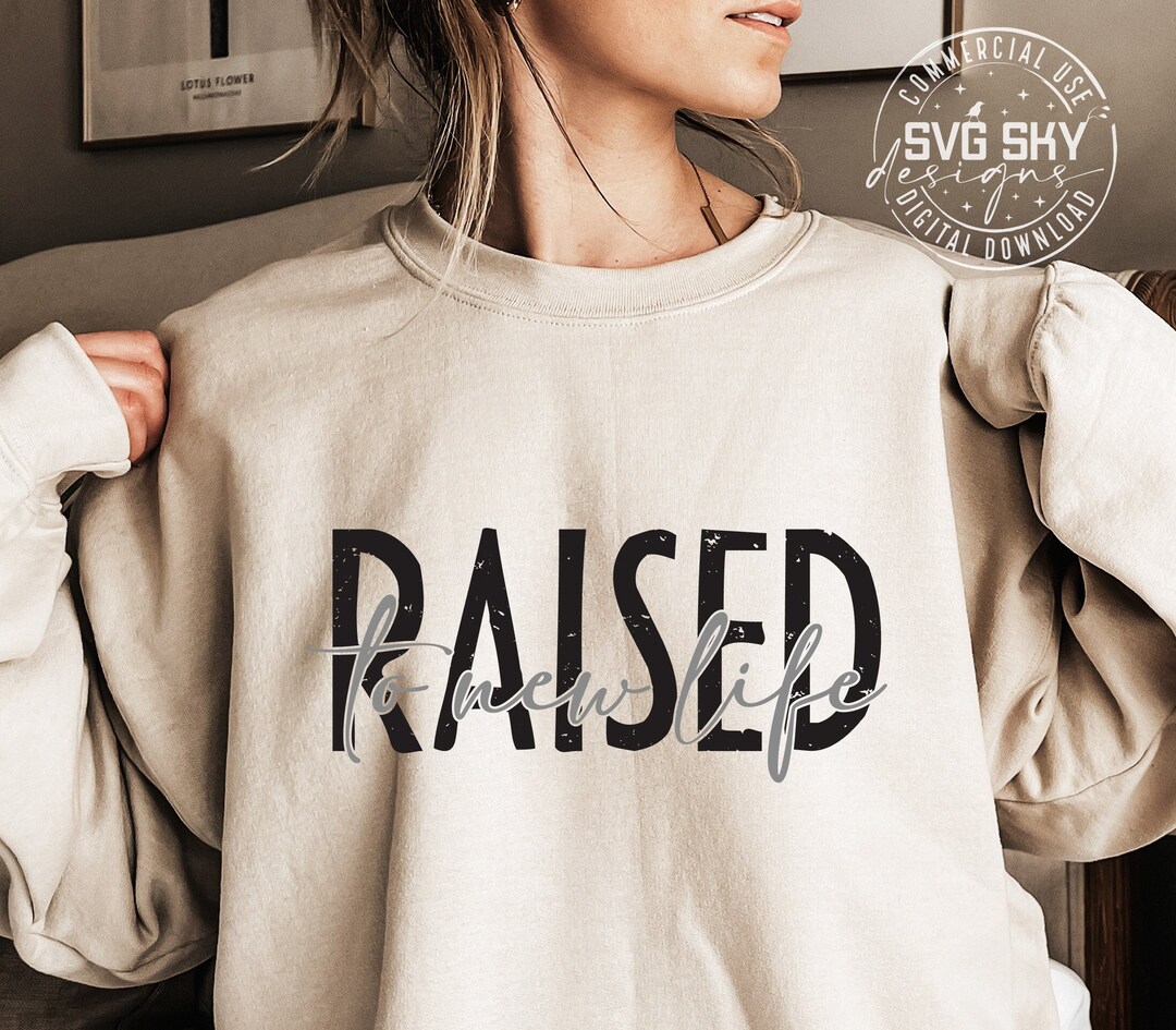 Raised to New Life SVG PNG, Christian Svg, Religious Svg, Faith Svg ...