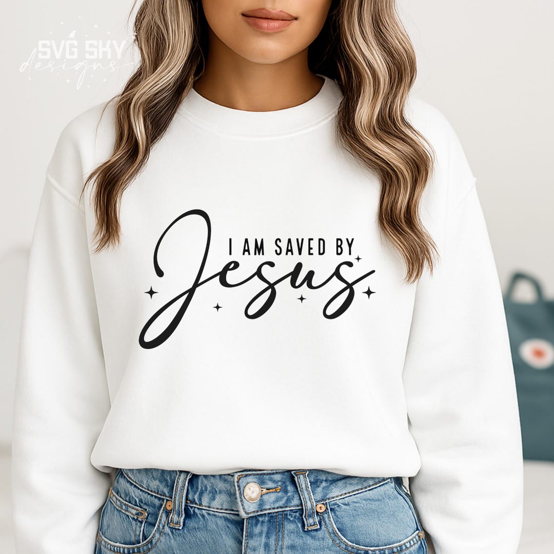 I Am Saved by Jesus SVG PNG, Christian Svg, Religious Svg, Faith Svg ...