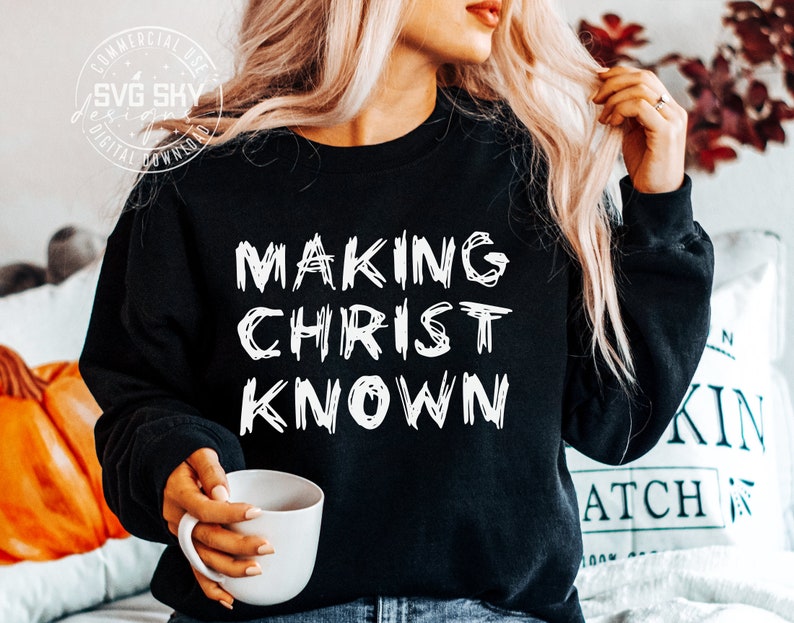 Making Christ Known SVG PNG Religious Svg Jesus Svg Katy - Etsy