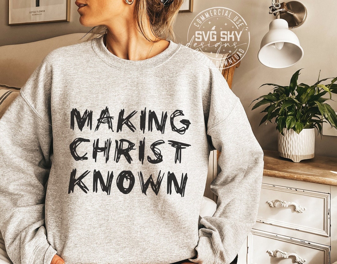 Making Christ Known SVG PNG Religious Svg Jesus Svg Katy - Etsy