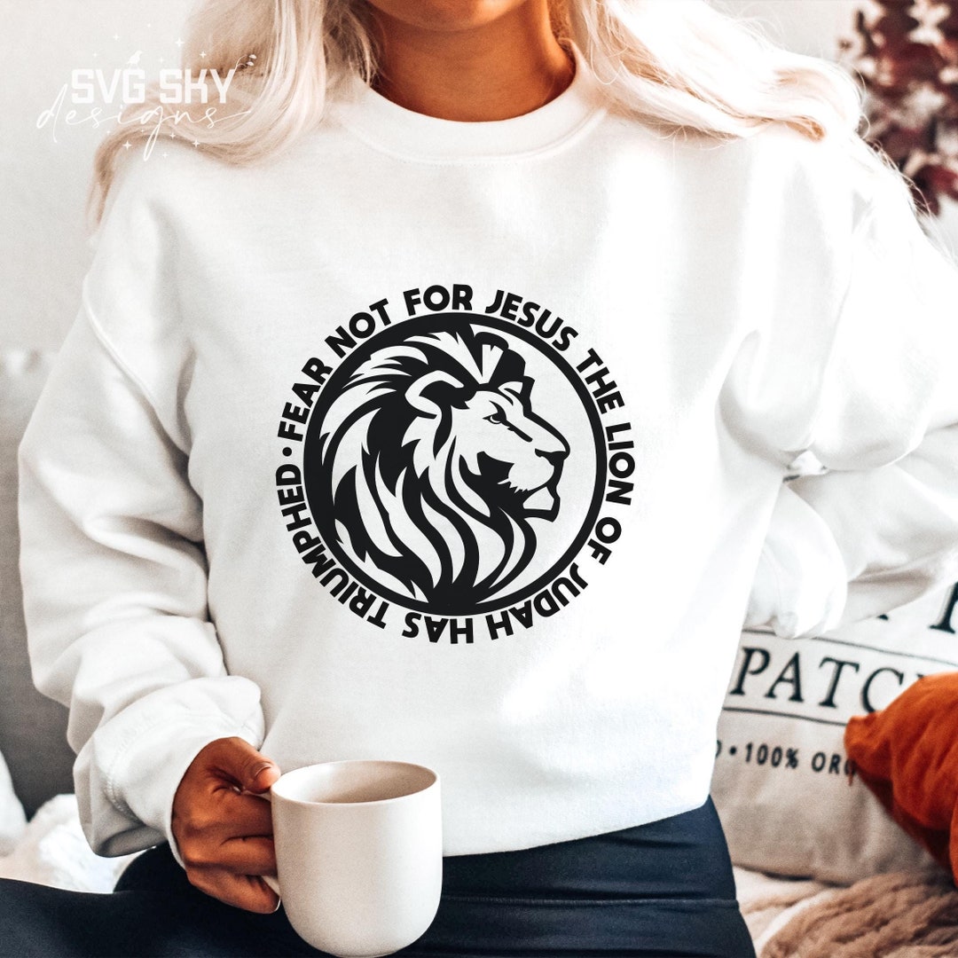 Fear Not for Jesus the Lion of Judah Has Triumphed SVG, Christian Svg ...