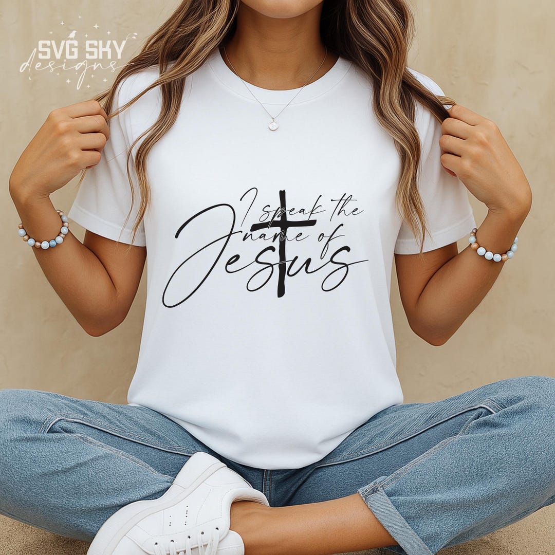 I Speak the Name of Jesus SVG PNG, Jesus Svg, Bible Svg, Faith Svg ...