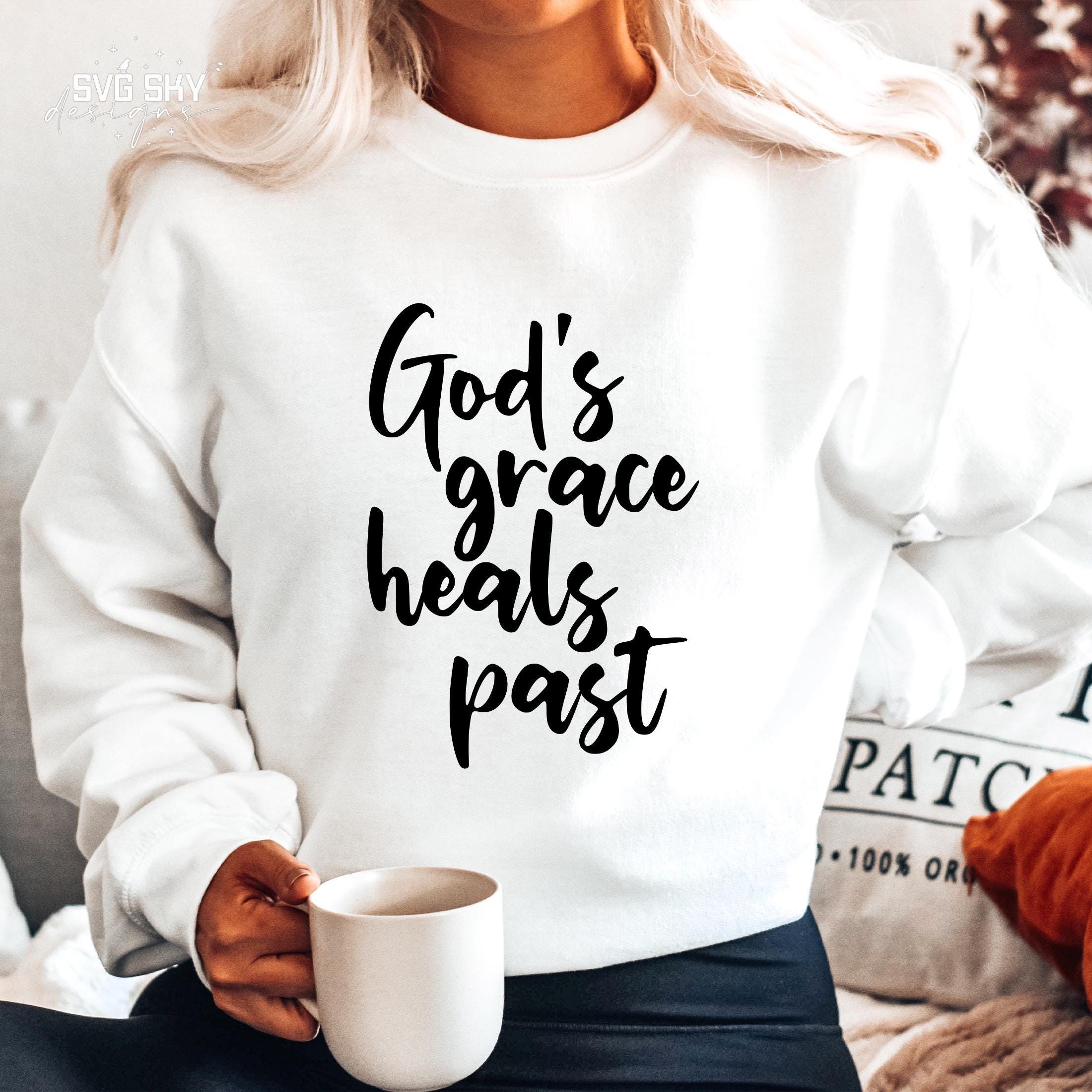God's Grace Heals Past SVG PNG, Christian Svg, Religious Svg, Jesus Svg ...
