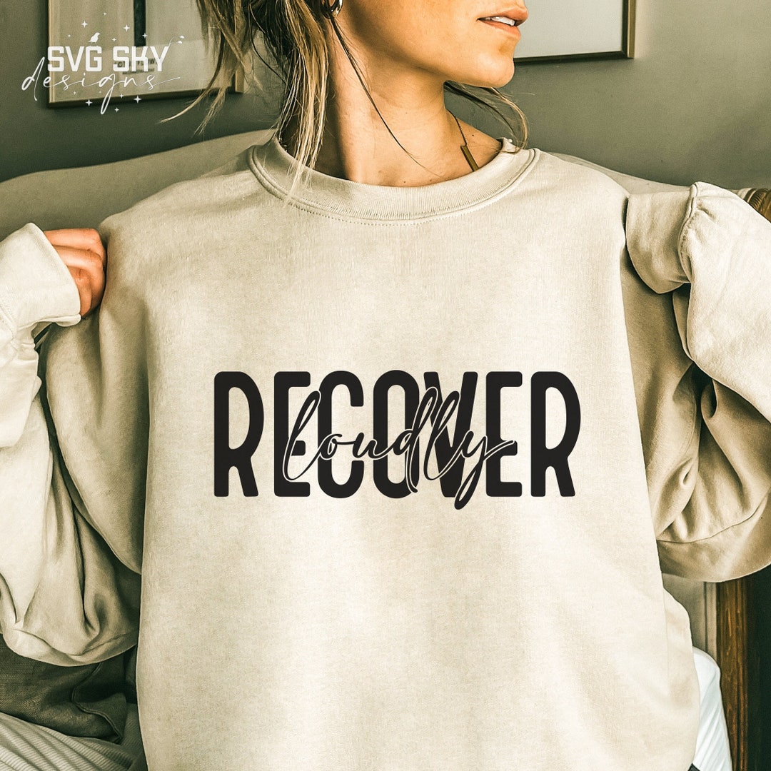 Recover Loudly SVG PNG, Recovery Svg, Sobriety Svg, Clean Svg, Recovery ...