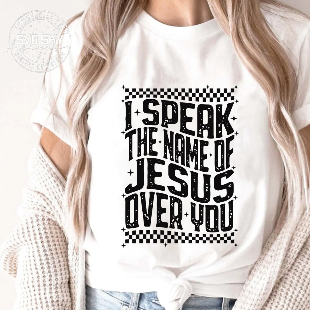 I Speak the Name of Jesus SVG PNG Religious Svg Christian - Etsy