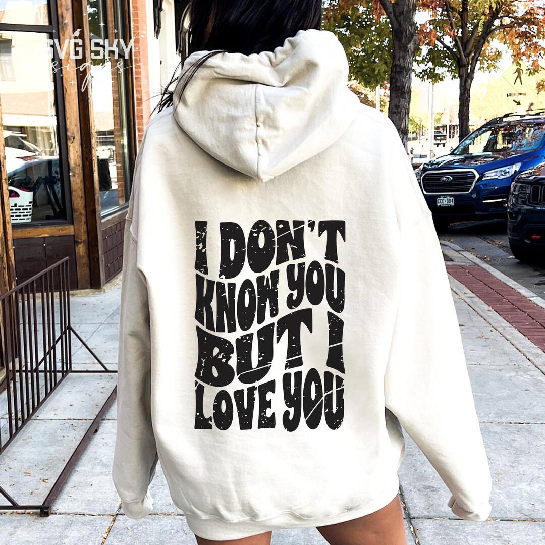 I Don't Know You but I Love You Svg Png, Inspirational Svg, Positive ...