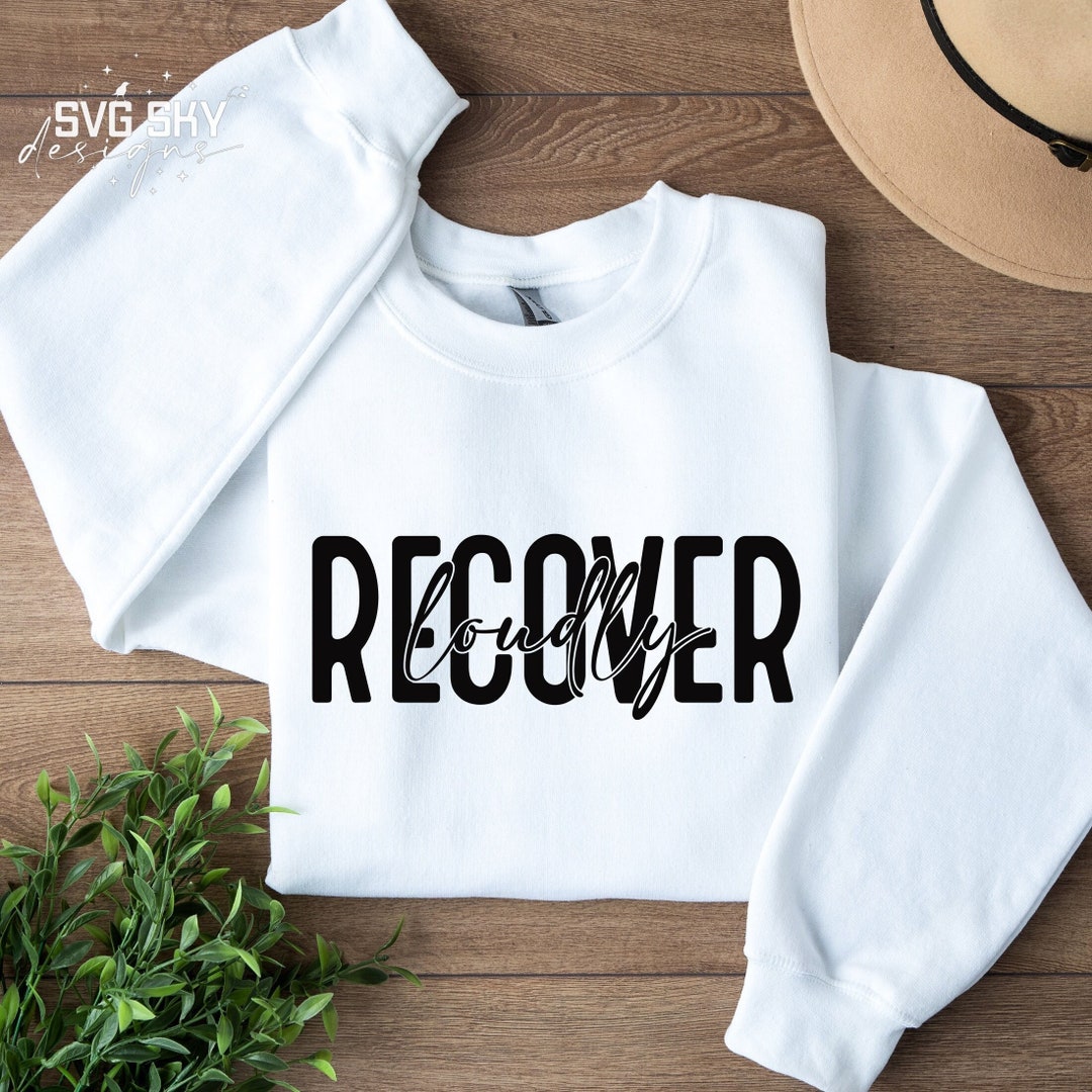Recover Loudly SVG PNG, Recovery Svg, Sobriety Svg, Clean Svg, Recovery ...