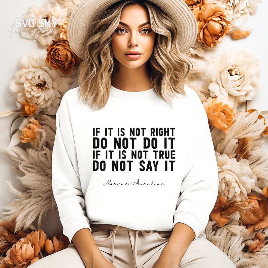 If It is Not Right Do Not Do It SVG PNG, Stoicism Svg, Inspirational ...