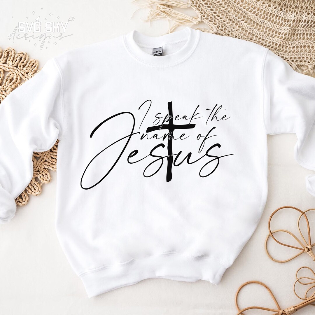 I Speak the Name of Jesus SVG PNG, Jesus Svg, Bible Svg, Faith Svg ...