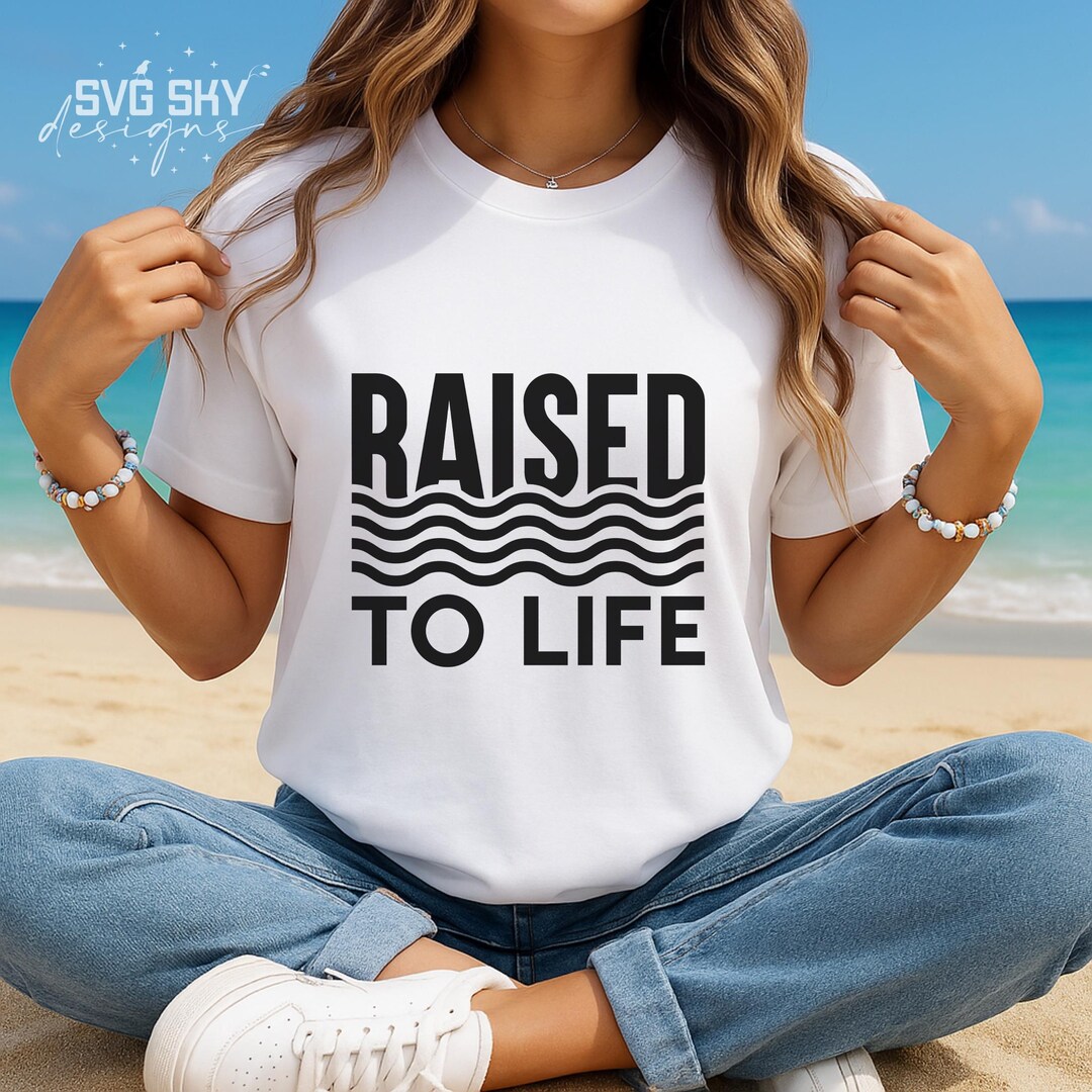 Raised to Life SVG PNG PDF, Baptized Svg, Baptism T-shirt Svg ...