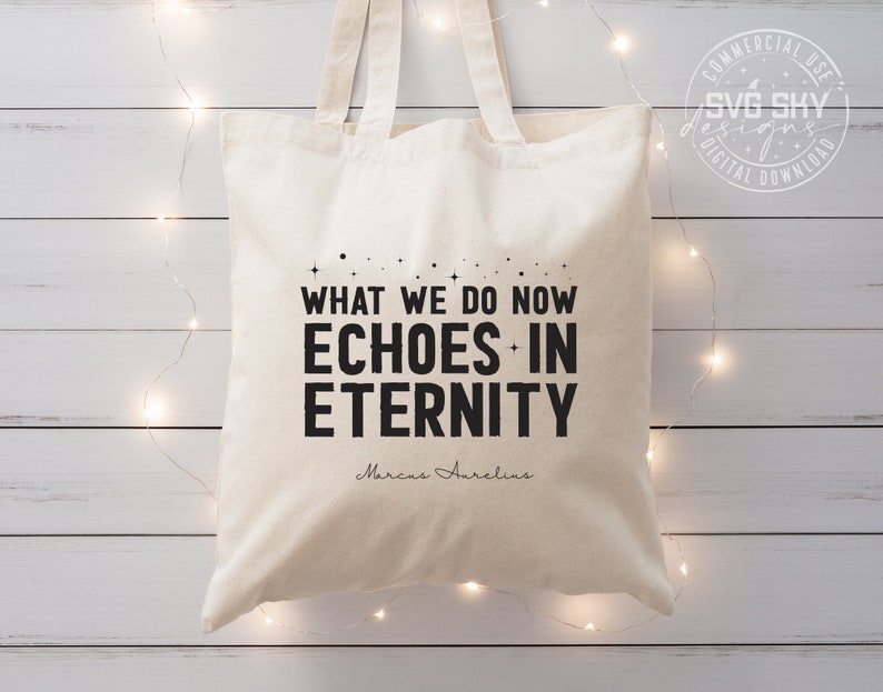 What We Do Now Echoes in Eternity SVG PNG Marcus Aurelius - Etsy