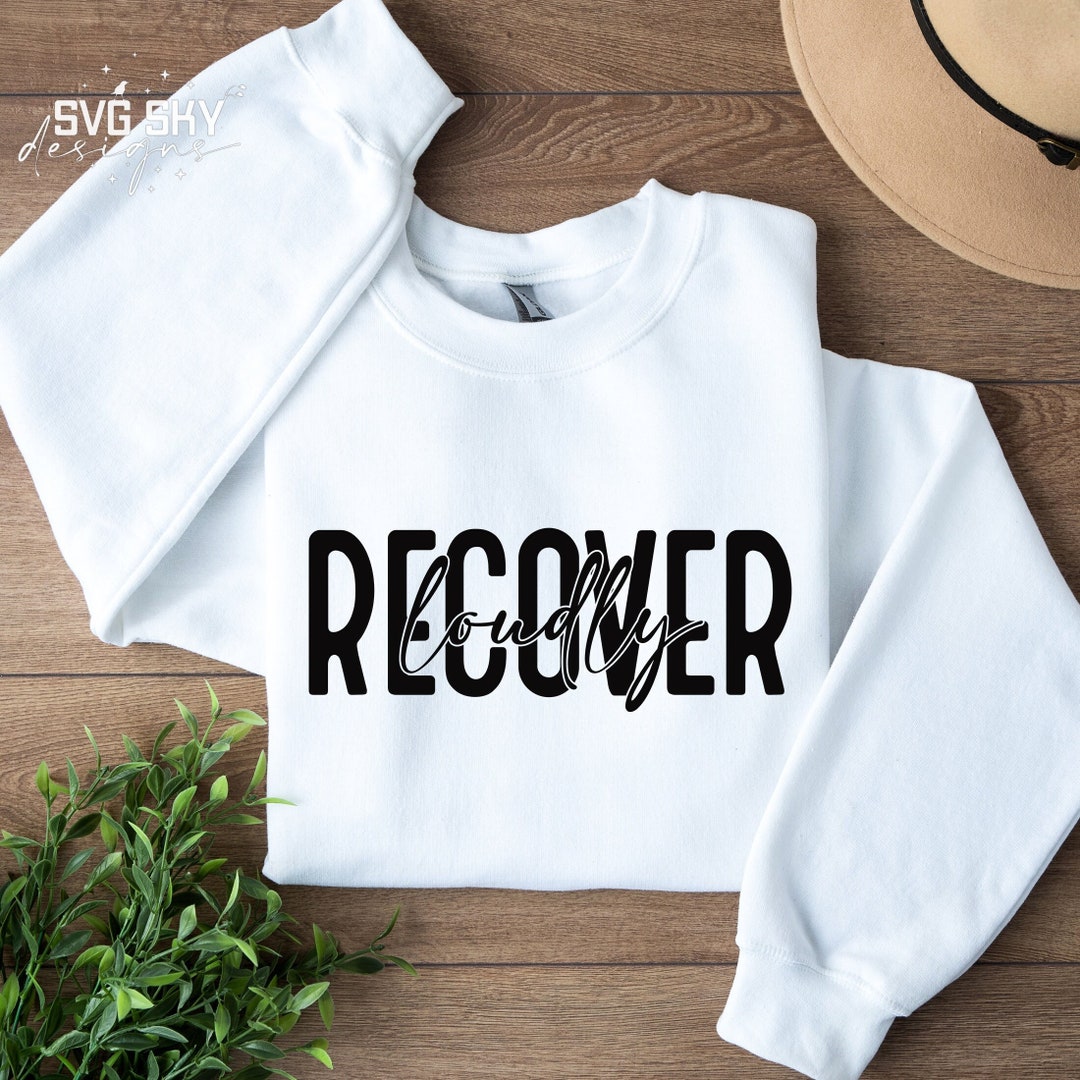 Recover Loudly SVG PNG, Recovery Svg, Sobriety Svg, Clean Svg, Recovery ...