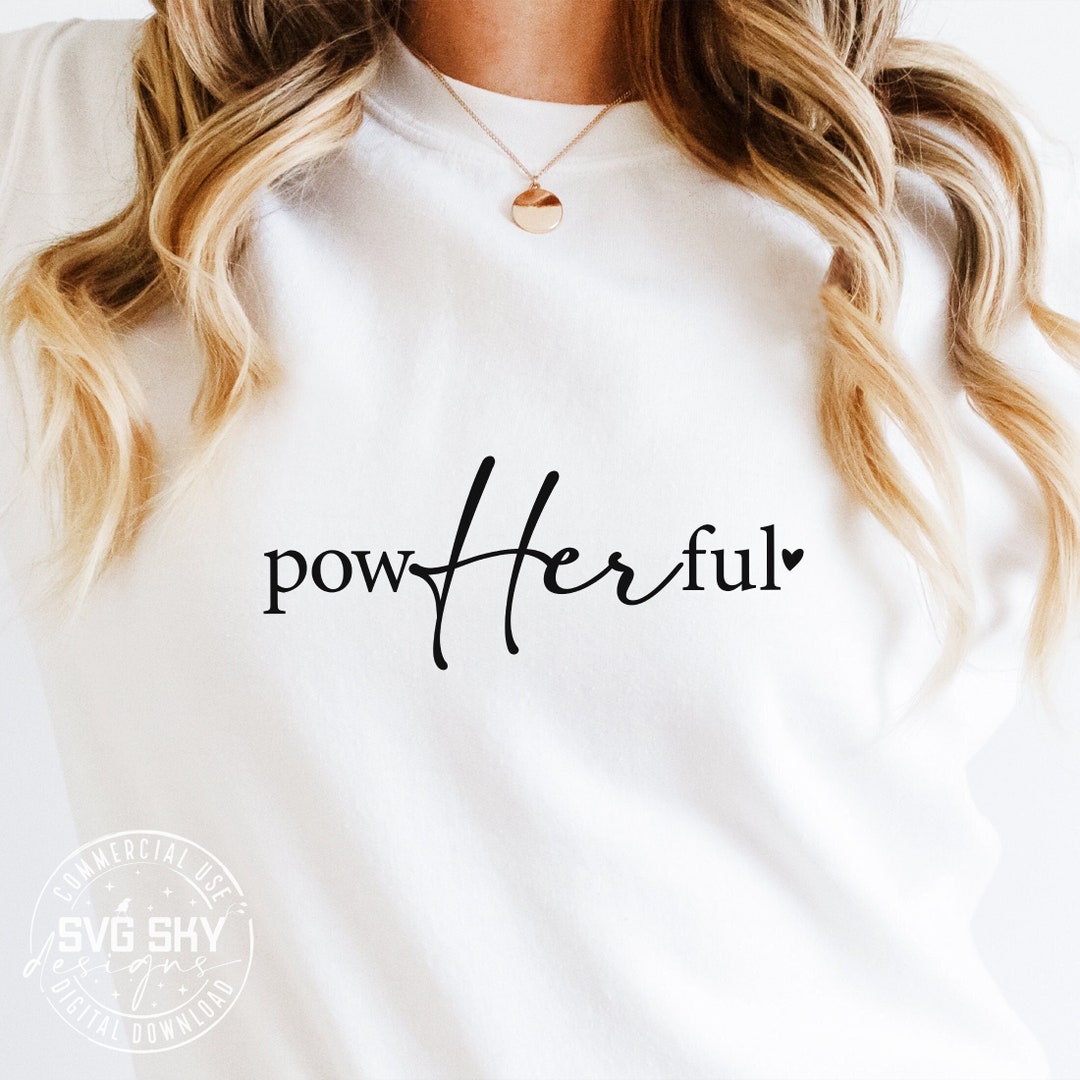 Powherful Svg, Women Empowerment Svg, Inspirational Svg, She is Strong ...