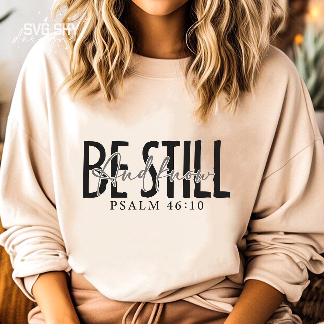 Be Still and Know SVG PNG, Christian Svg, Religious Svg, Jesus Svg ...
