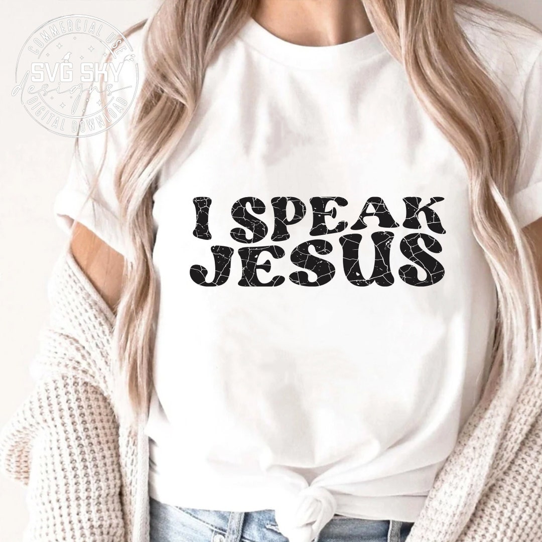 I Speak Jesus SVG PNG, Religious Svg, Christian Gifts Svg, Faith Svg ...