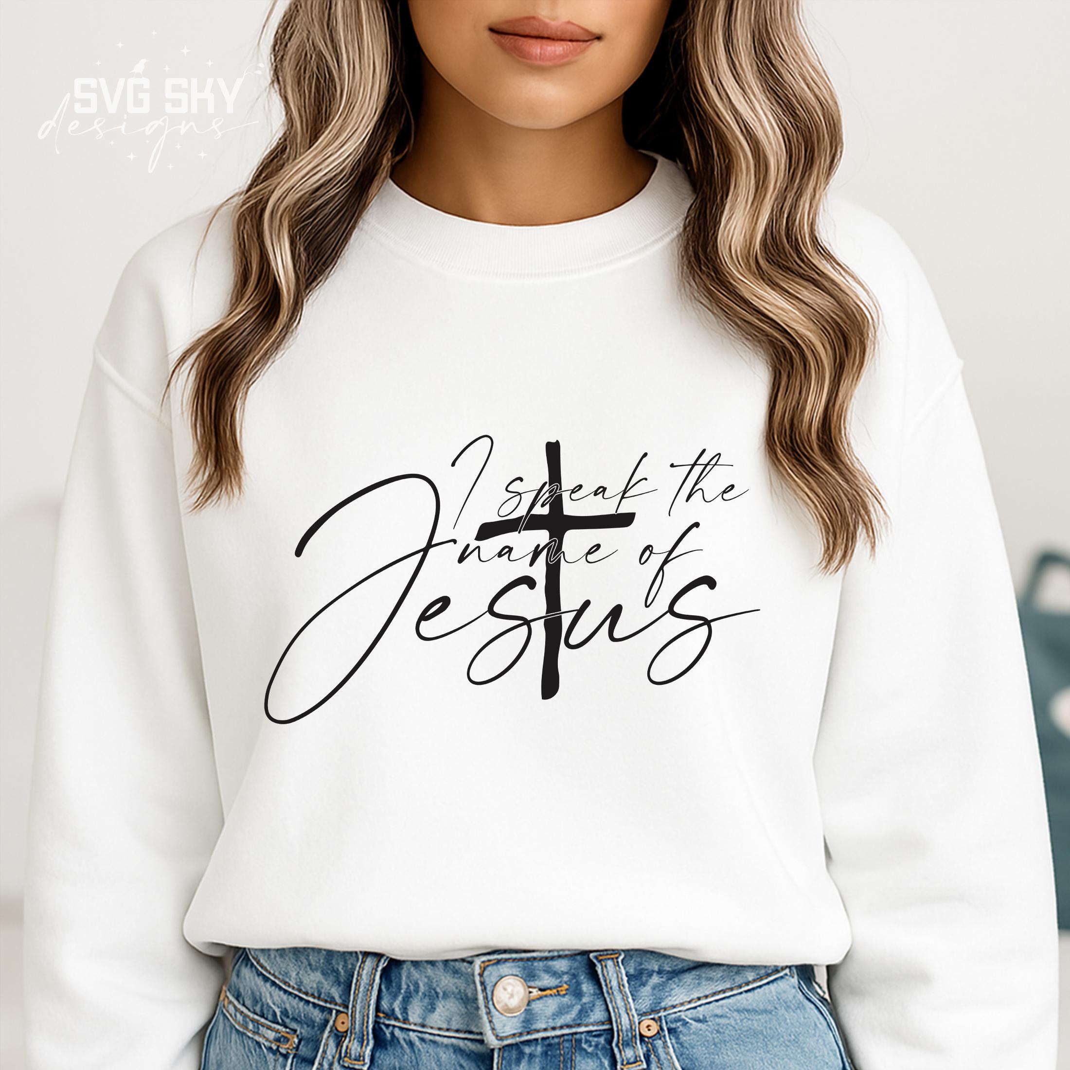I Speak the Name of Jesus SVG PNG, Jesus Svg, Bible Svg, Faith Svg ...