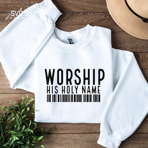 Worship His Holy Name SVG PNG, Christian Svg, Religious Svg, Jesus Svg ...