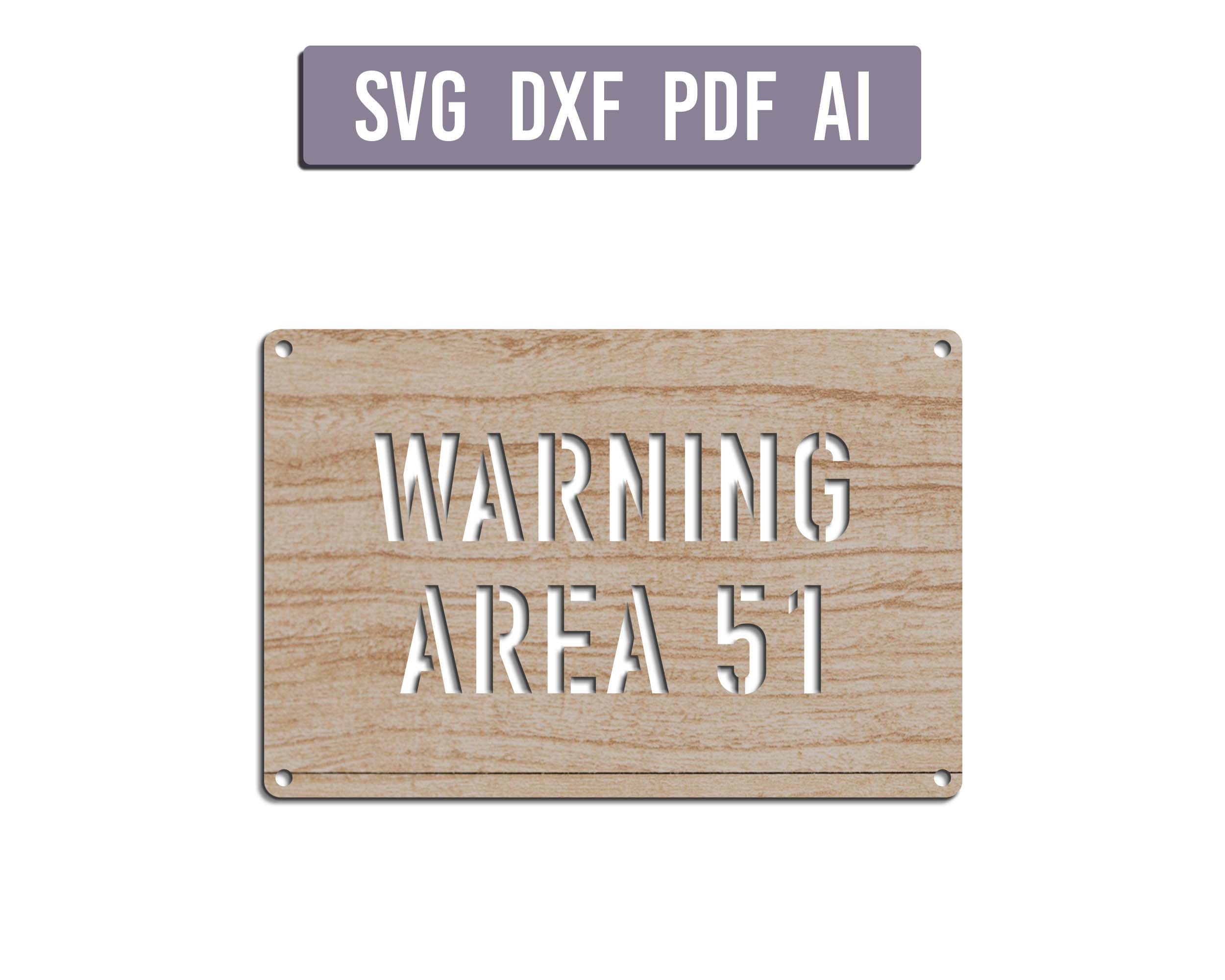 Warning Area 51 Sign Cut Files (svg, Dxf, Pdf, Ai, Eps), Glowforge ...