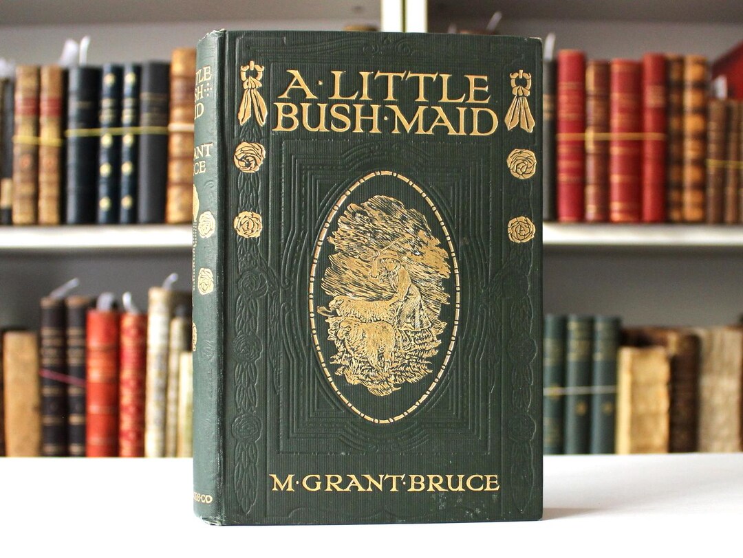 1910 First Edition A Little Bush Maid by Mary Grant Bruce – Very Rare ...