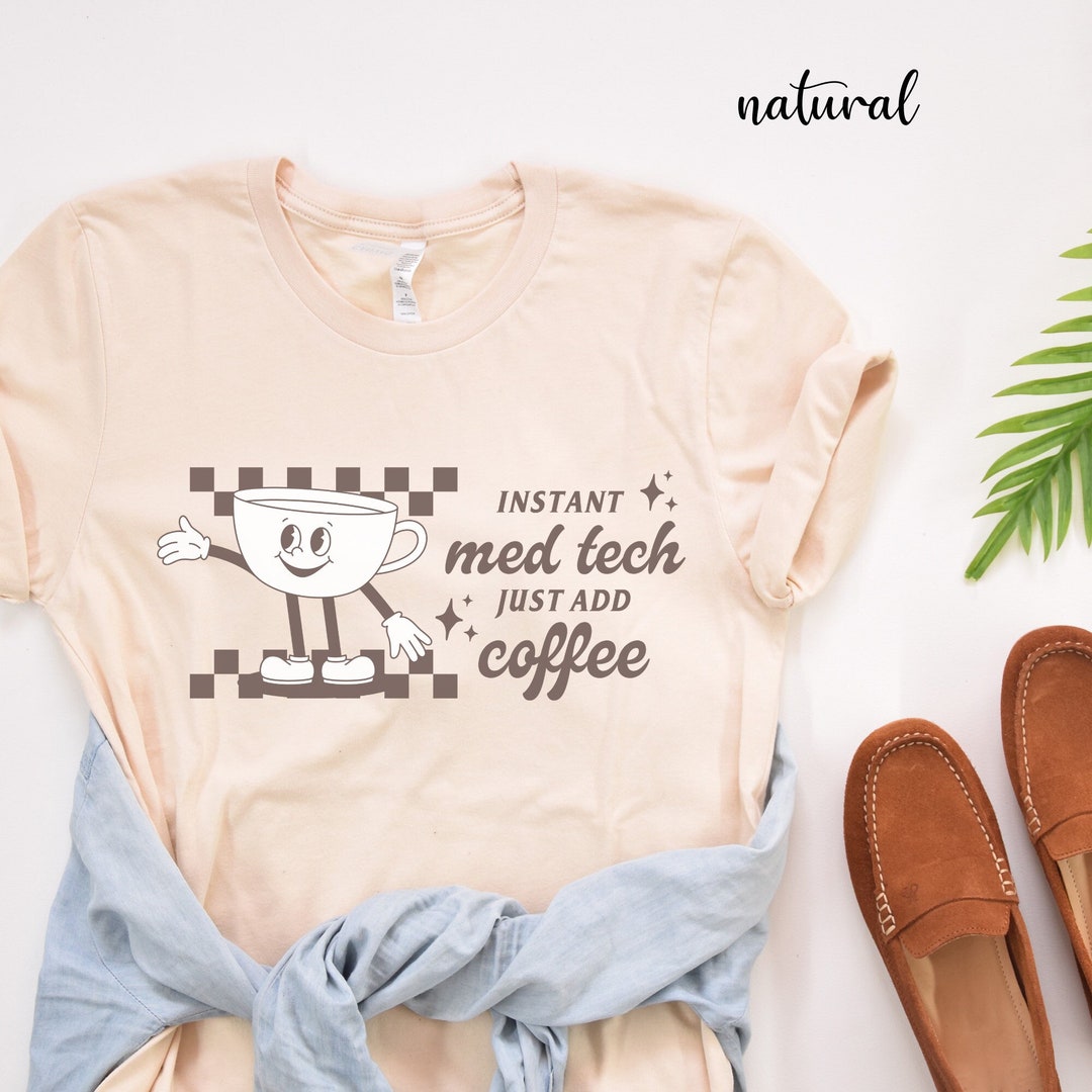 Med Tech Shirt Med Tech Coffee Lover Med Tech Gift Med Tech T-shirt ...