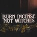 Burn Incense Not Witches Free-standing Wooden Sign | Funny Home Altar ...