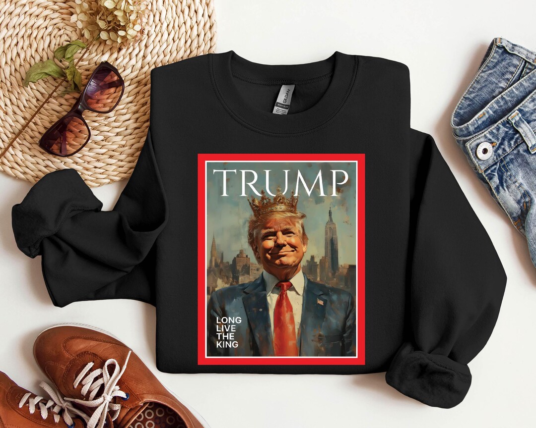 Trump Long Live the King Sweatshirt - Republican Gift - Etsy