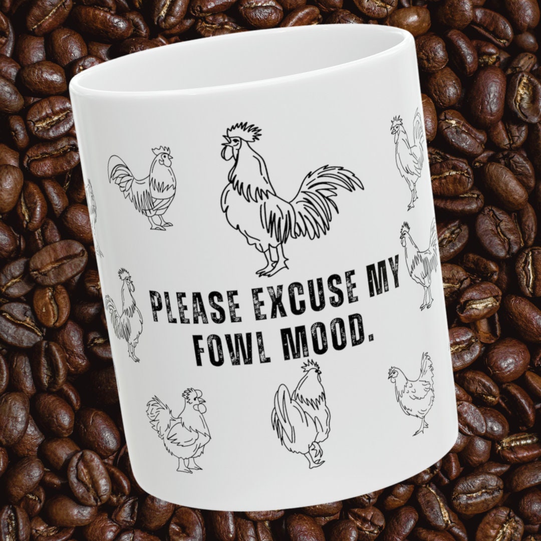 Please Excuse My Fowl Mood Mug, Farmer Present, Fowl Language, Funny ...