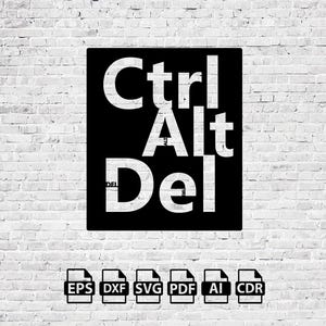 Ctrl Alt Del Computer Software Svg Dxf Laser Cut Files Wall Sticker ...