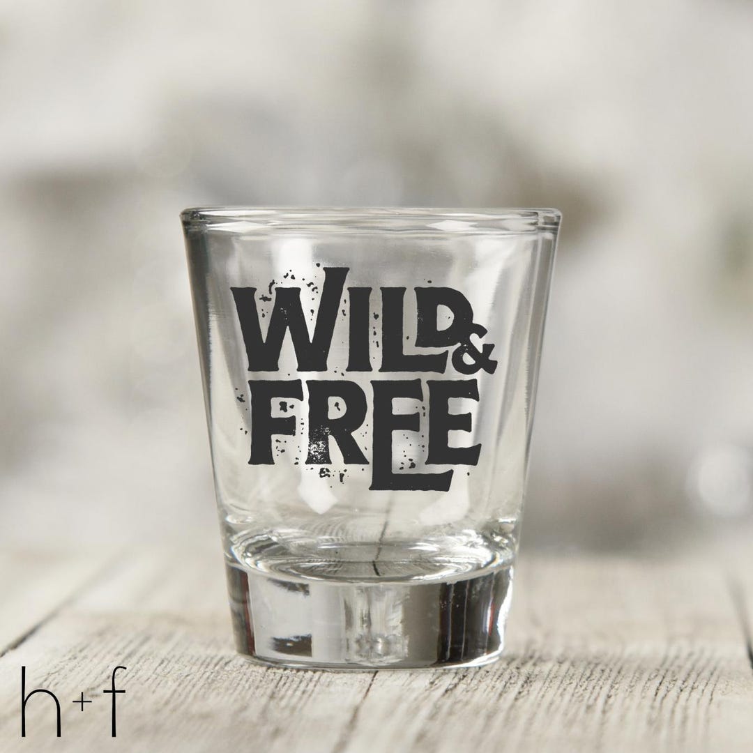 Wild & Free UV DTF Sticker for Shot Glasses and More! Ready to Apply ...