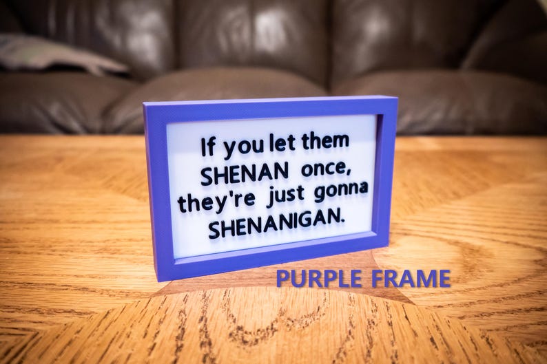 Funny 3D Printed Desk Sign: "if You Let Them Shenan..." - Etsy