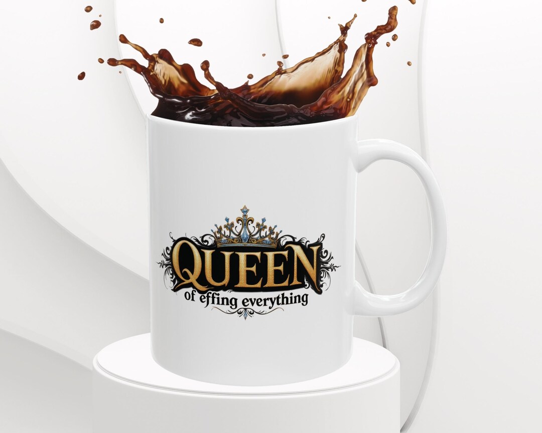 Queen of Everything Mug: Sarcastic Tiara Coffee Mug - Etsy