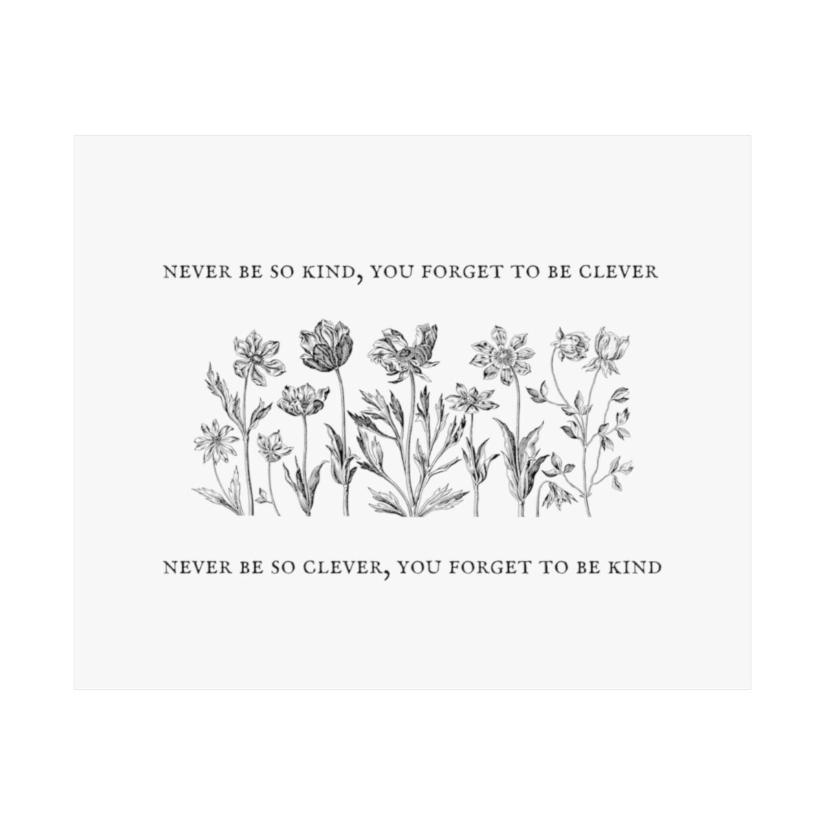 Marjorie Inspired Physical Print, Never Be so Kind You Forget to Be ...